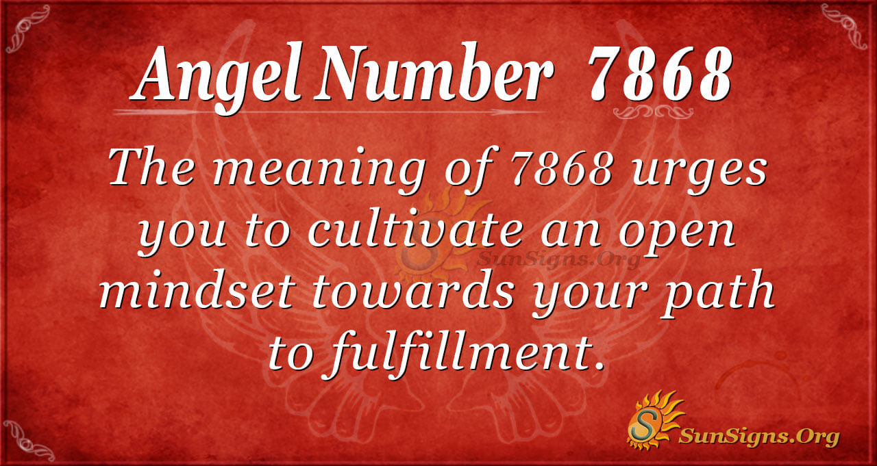 Angel Number 7868 Meaning: Get the Most Out Of Life - SunSigns.Org