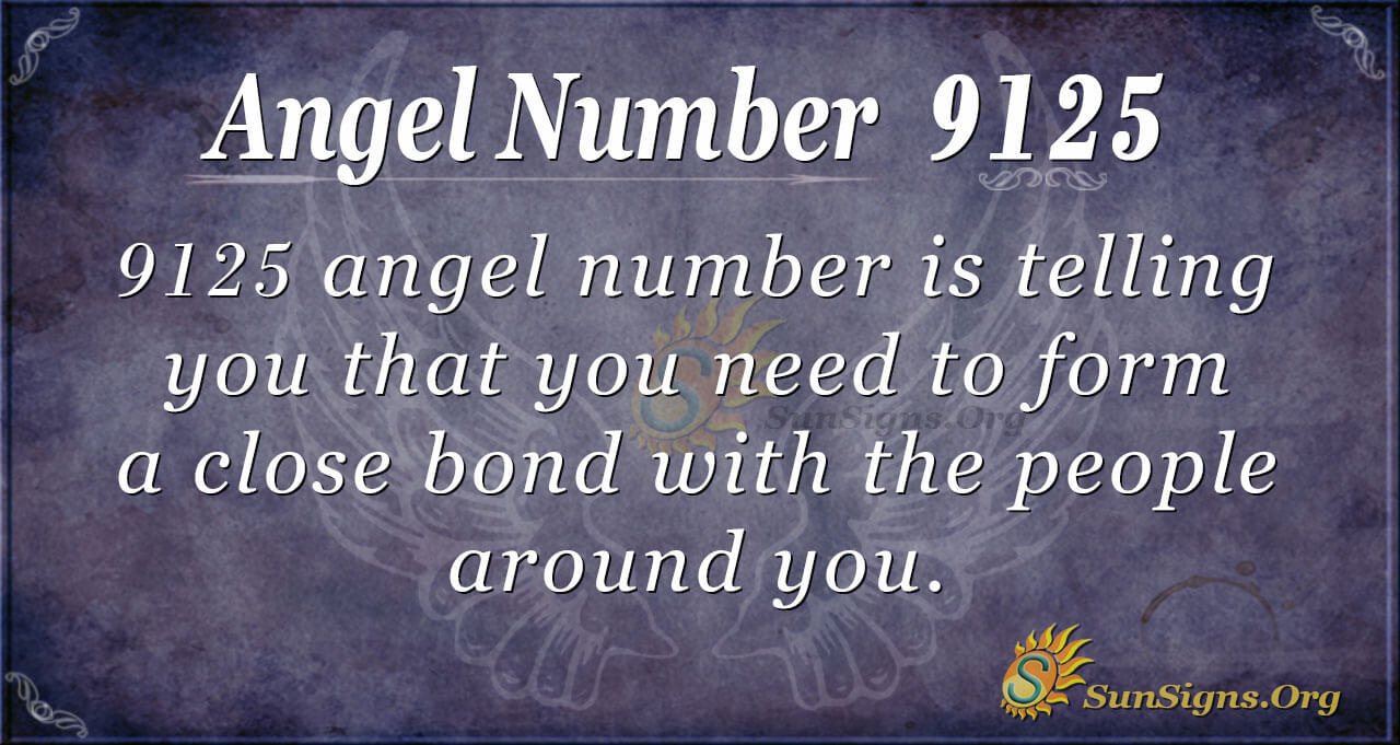 Angel Number 9125 Meaning: Friendships Do Matter - SunSigns.Org