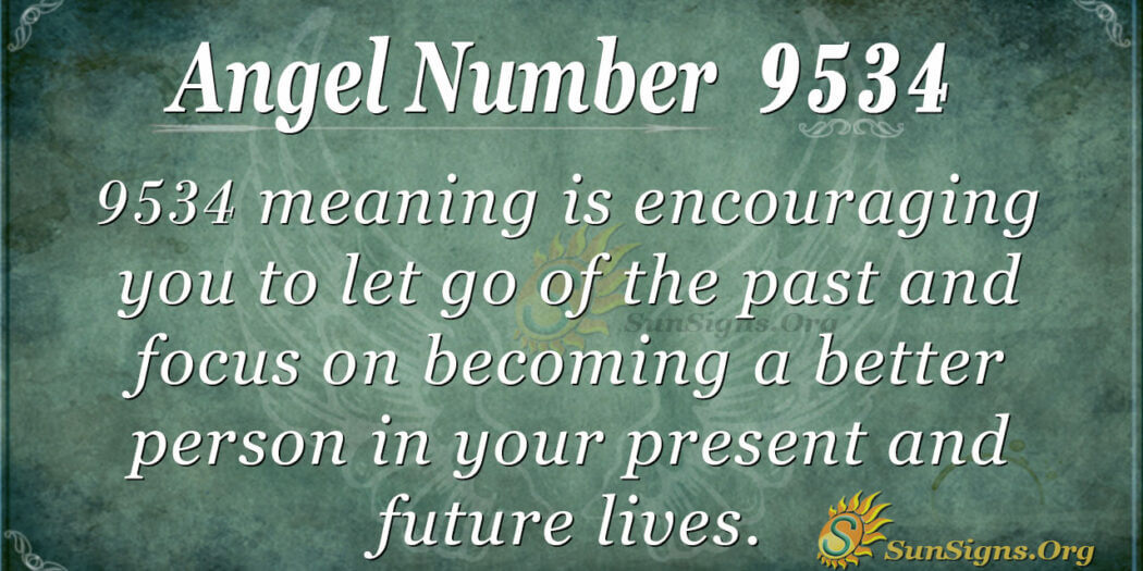 Angel Number 9534 Meaning: Live Life Unafraid - SunSigns.Org