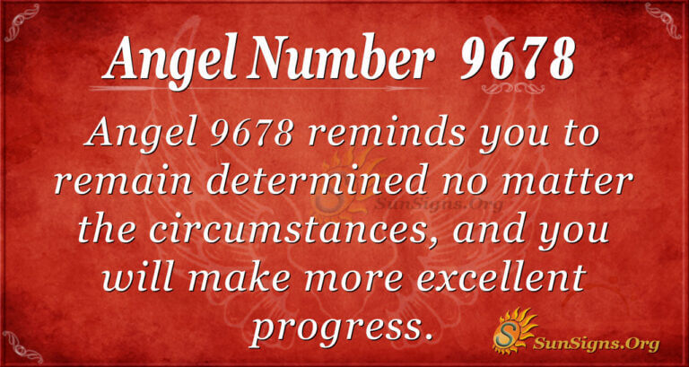 Angel Number 9678 Meaning: Act In A Determined fashion - SunSigns.Org