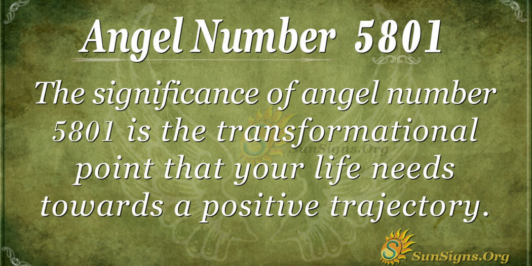 Angel Number 5801 Meaning: Your Transformation - SunSigns.Org