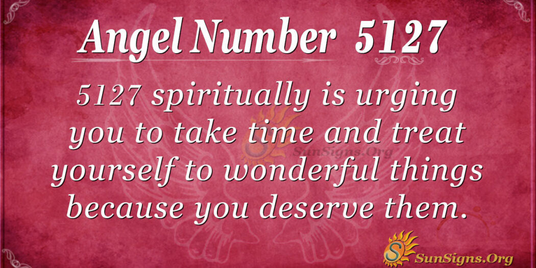 Angel Number 5127 Meaning: Make Your Life Great - SunSigns.Org