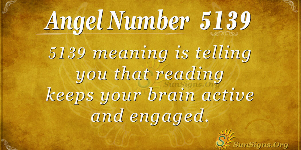 Angel Number 5139 Meaning: Make It A Habit To Read - SunSigns.Org