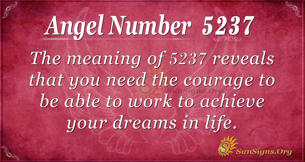 Angel Number 5237 Meaning: Faith To Overcome Fears - SunSigns.Org