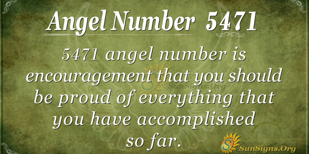 Angel Number 5471 Meaning: Change Is Always Good - SunSigns.Org