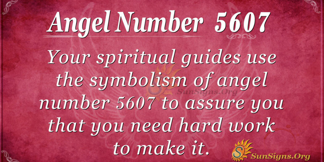 Angel Number 5607 Meaning: Total Balance - SunSigns.Org