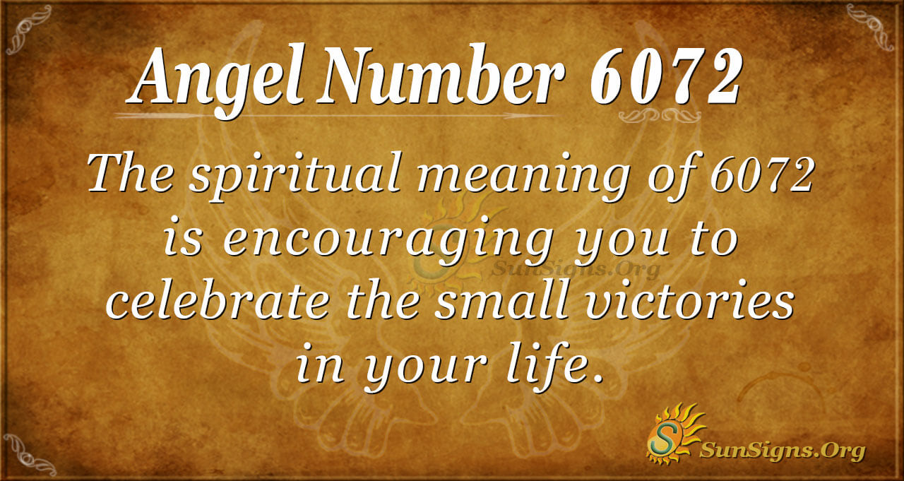 Angel Number 6072 Meaning: Enjoy The Good Things - SunSigns.Org