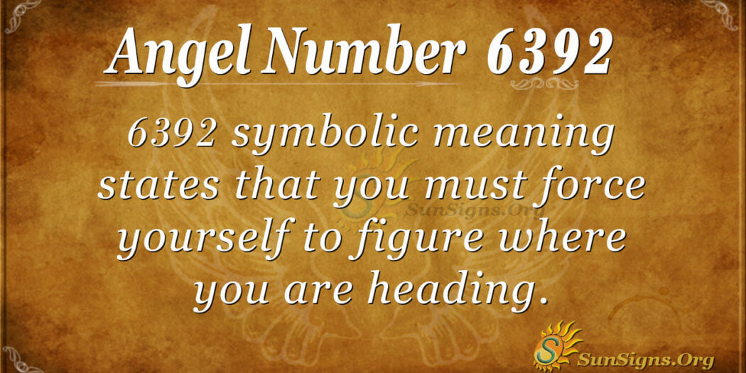 Angel Number 6392 Meaning: Find Your Power - SunSigns.Org