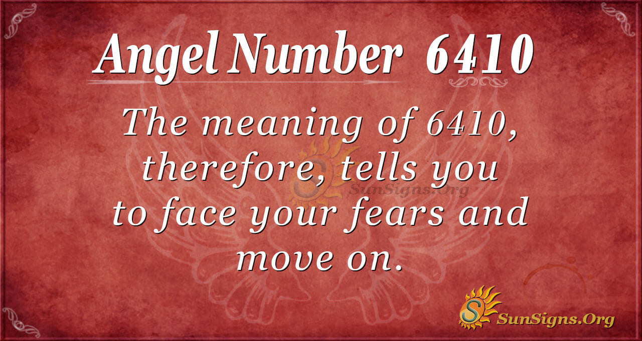 Angel Number 6410 Meaning: This Is Your Time - SunSigns.Org
