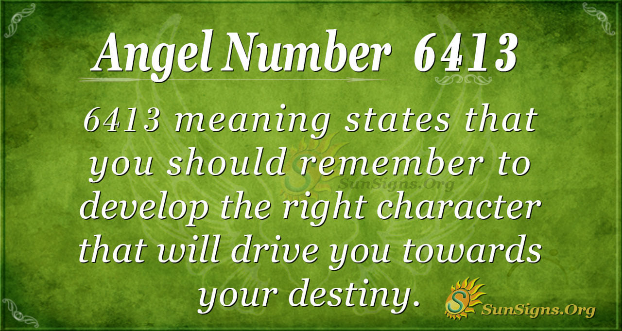 Angel Number 6413 Meaning: Develop The Right Mindset - SunSigns.Org