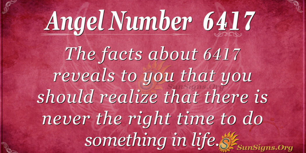 Angel Number 6417 Meaning: Focus On Progress - SunSigns.Org