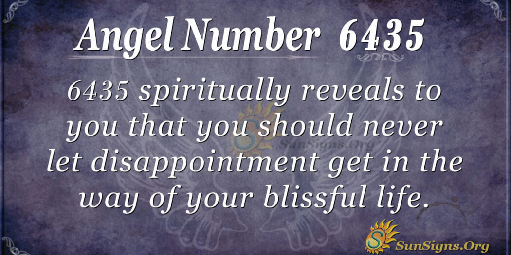 Angel Number 6435 Meaning: Deal With Disappointments - SunSigns.Org