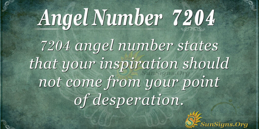 Angel Number 7204 Meaning: Increase Your Determination - SunSigns.Org