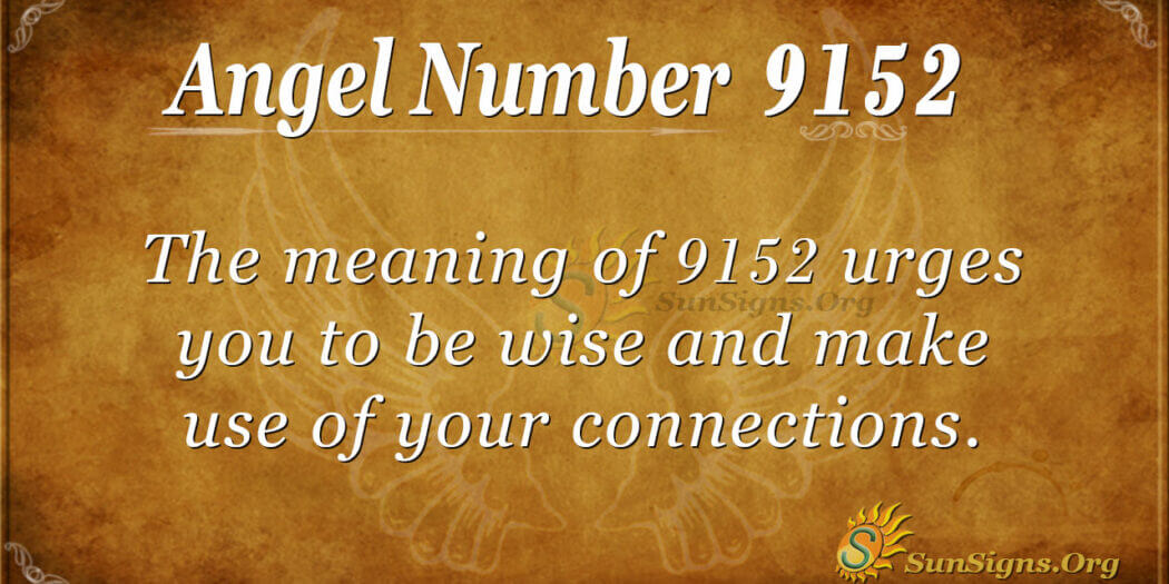 Angel Number 9152 Meaning: Nurture Your Skills - SunSigns.Org