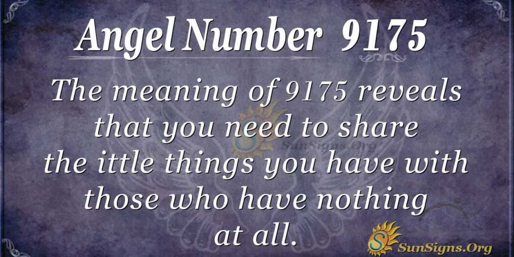 Angel Number 9175 Meaning: Influence People Positively - SunSigns.Org