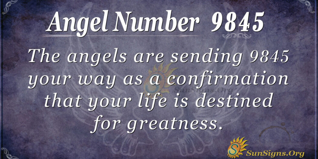 Angel Number 9845 Meaning: Stay Spiritually Connected