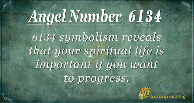 Angel Number 6134 Meaning: Have A Sound Spiritual Life - SunSigns.Org