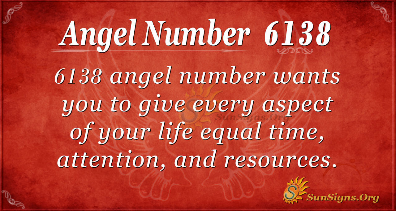 Angel Number 6138 Meaning: Balance In Life Is A Must - SunSigns.Org