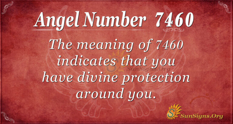 Angel Number 7460 Meaning: Prioritize Yourself Always - SunSigns.Org