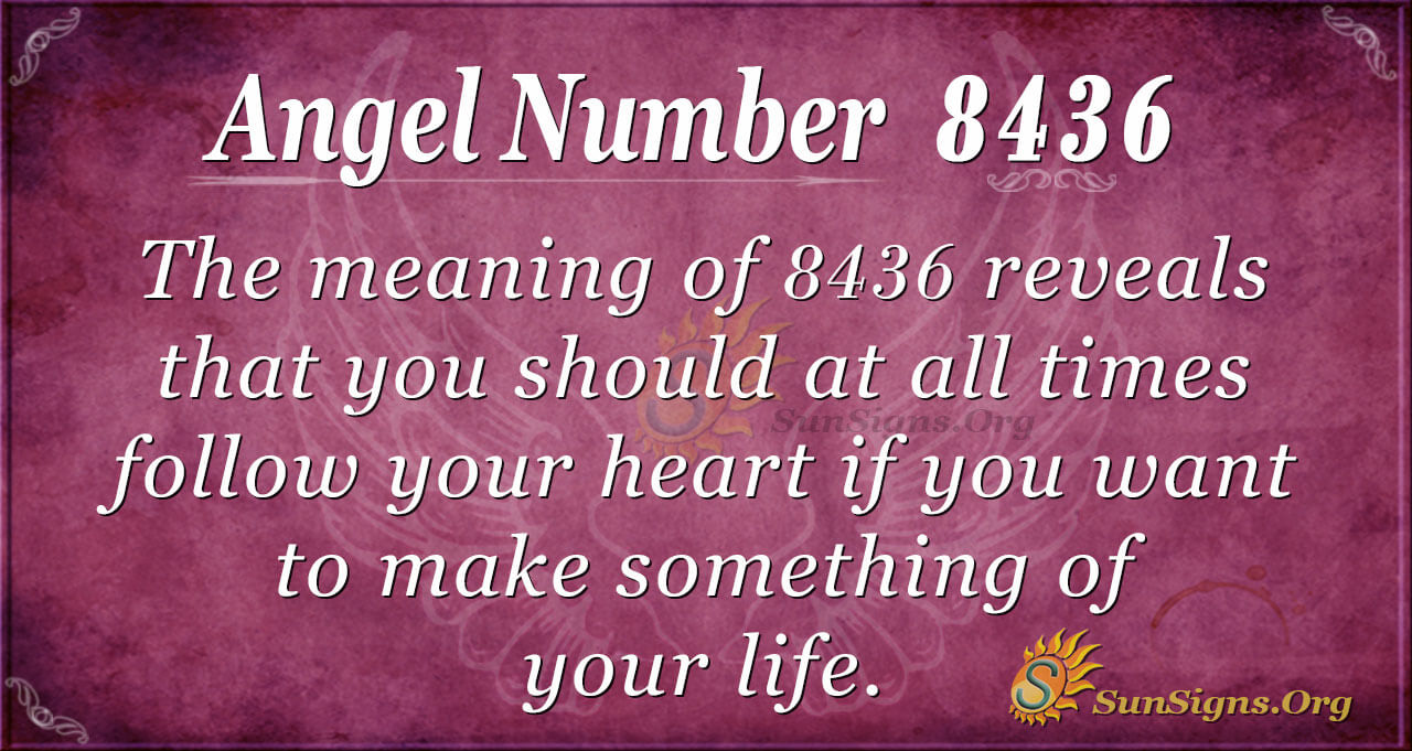 Angel Number 8436 Meaning: Instincts Won't Betray You - SunSigns.Org
