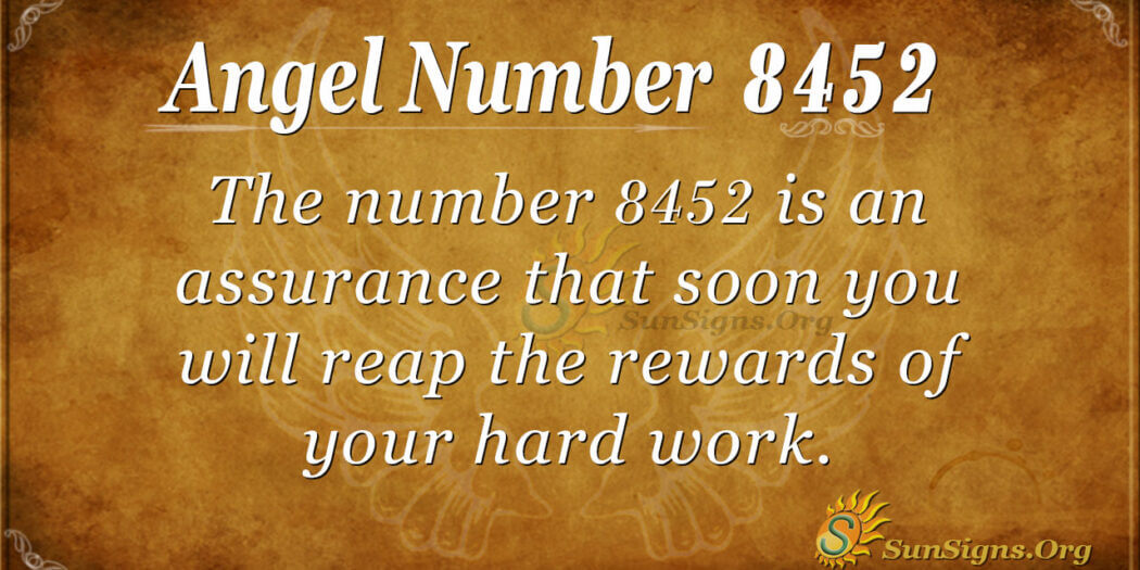 Angel Number 8452 Meaning: Do Not Stop Living Big - SunSigns.Org