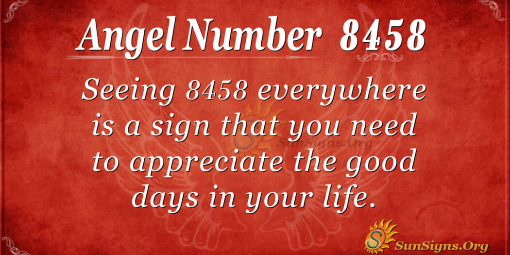 Angel Number 8458 Meaning: Inspire Yourself To Thrive - SunSigns.Org