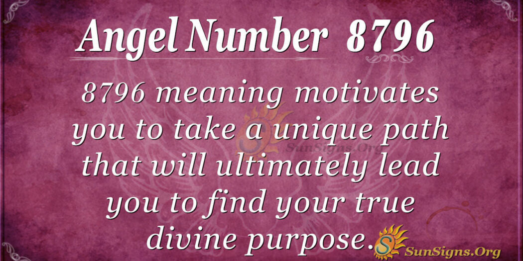 Angel Number 8796 Meaning: Path To Greatness - SunSigns.Org