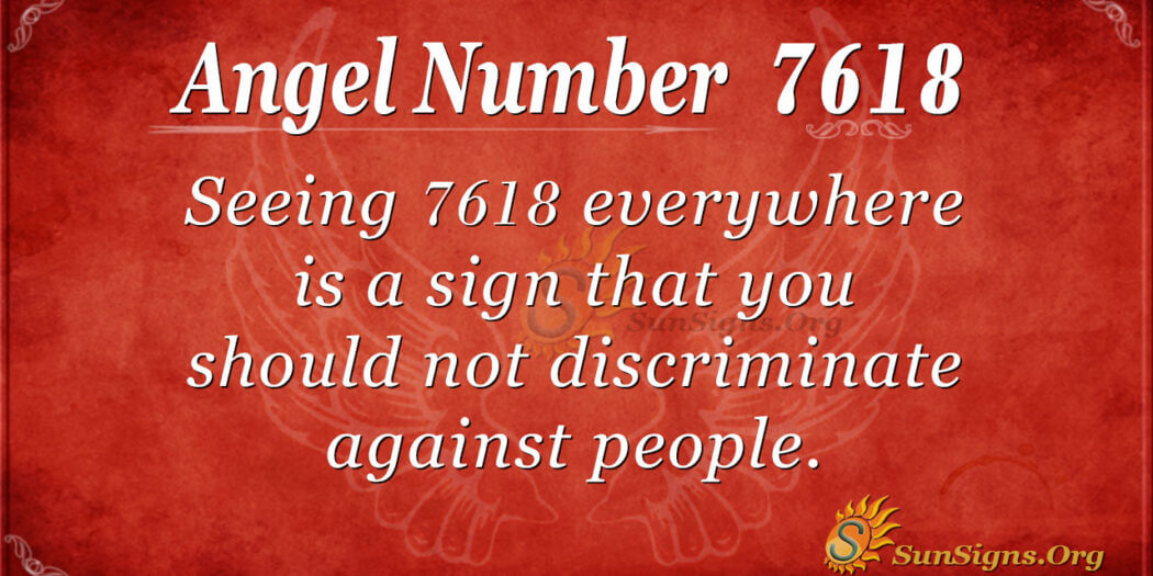 Angel Number 7618 Meaning: Be Kind Most Of The Time - SunSigns.Org