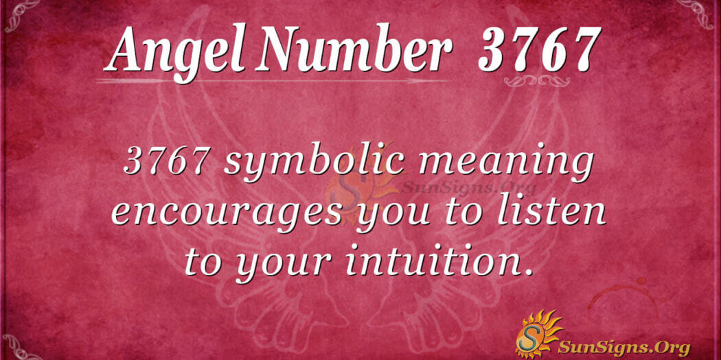 Angel Number 3767 Meaning - Why Do You Keep Seeing 3767? 3767 Spiritual ...