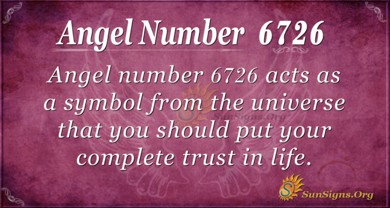Angel Number 6726 Meaning: Trusting Life’s Guidance - SunSigns.Org