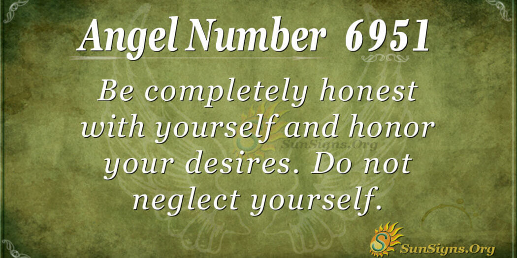 Angel Number 6951 Meaning: Honor Your Needs - SunSigns.Org