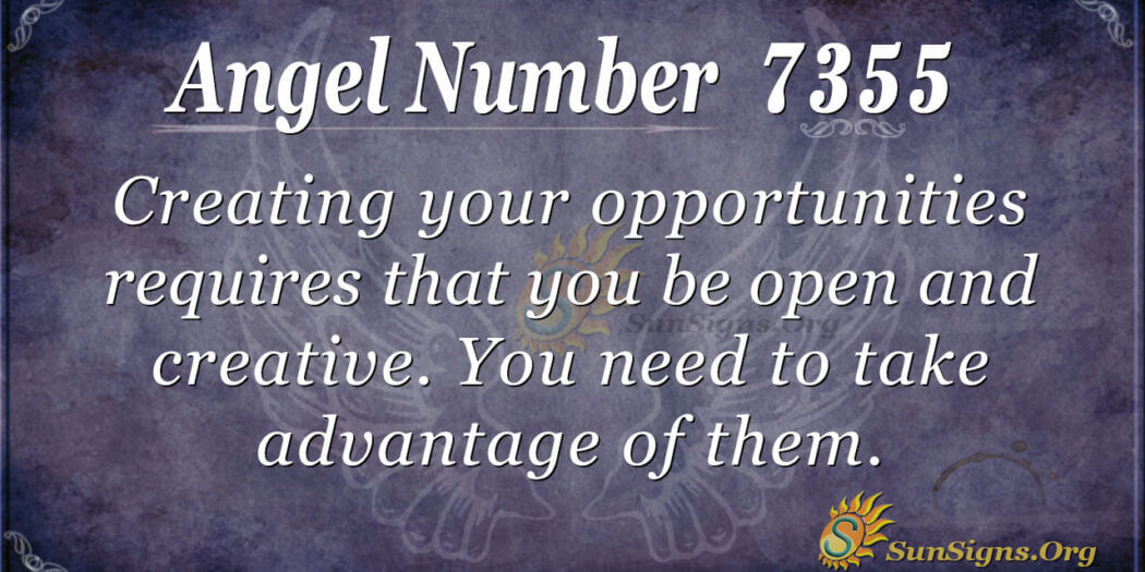 Angel Number 7355 Meaning: Create Your Own Opportunities