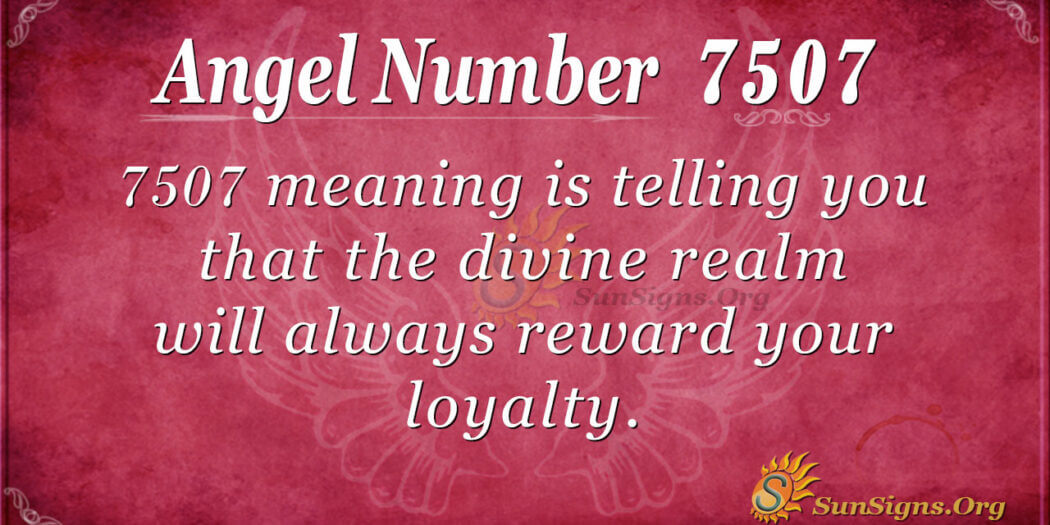 Angel Number 7507 Meaning - Appreciating Real Family - SunSigns.Org