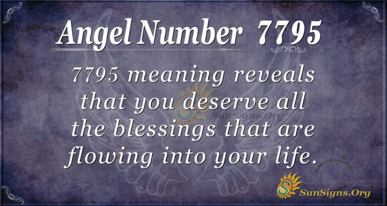 Angel Number 7795 Meaning - Have A Peaceful Existence - SunSigns.Org