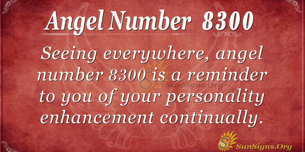 Angel Number 8300 Meaning: Personality Development - SunSigns.Org