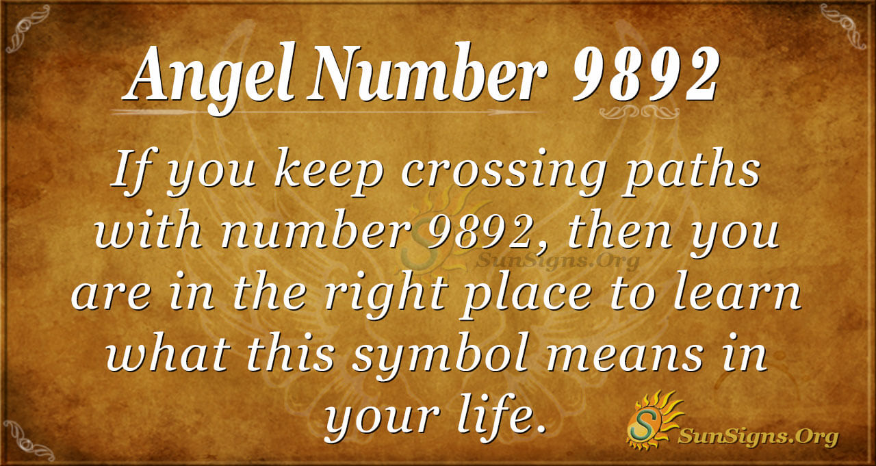 Angel Number 9892 - Feel and Utilize the Power Inside You