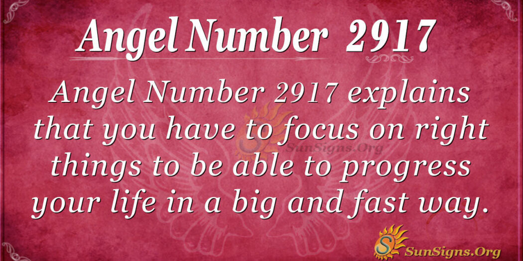 Angel Number 2917 Meaning: Watch Your Life - SunSigns.Org