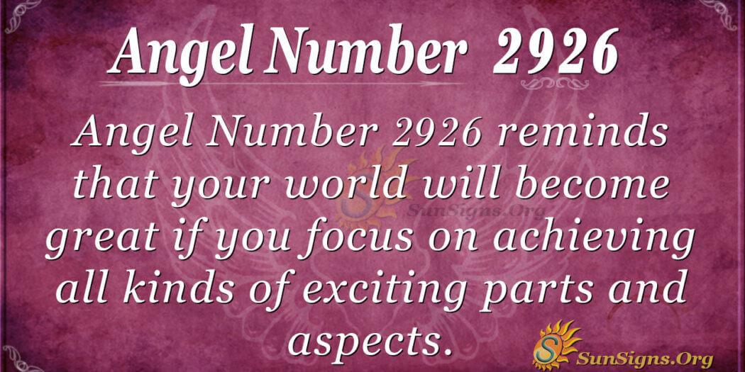 Angel Number 2926 Meaning: Embrace New Beginnings - SunSigns.Org