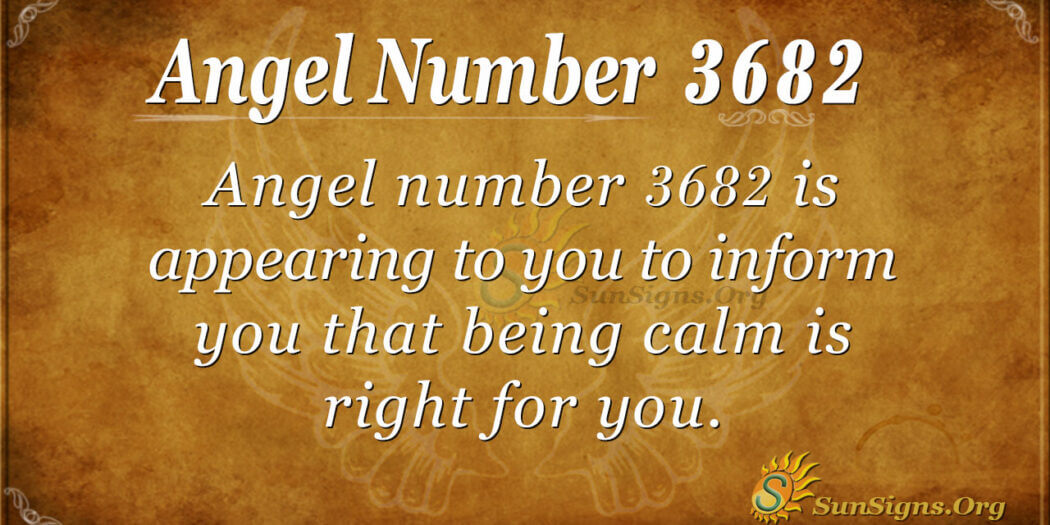 Angel Number 3682 Meaning: Be At Peace - SunSigns.Org