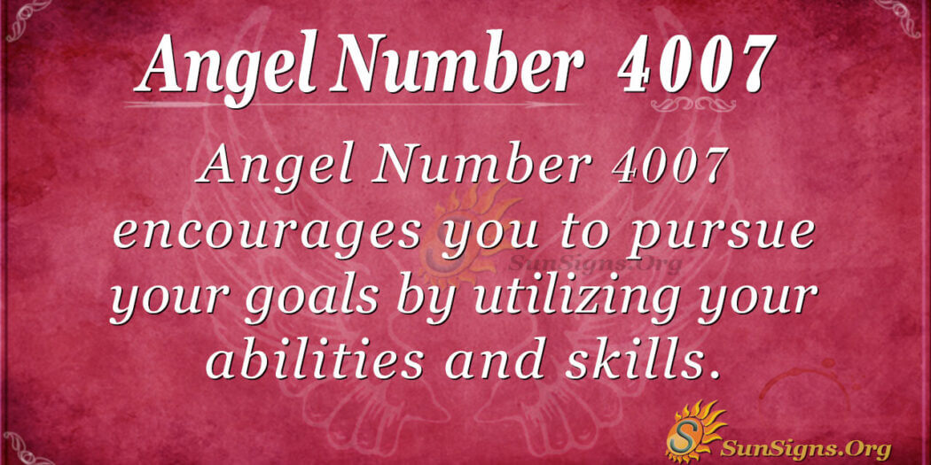 Angel Number 4007 Meaning: Realizing Your Potential - SunSigns.Org