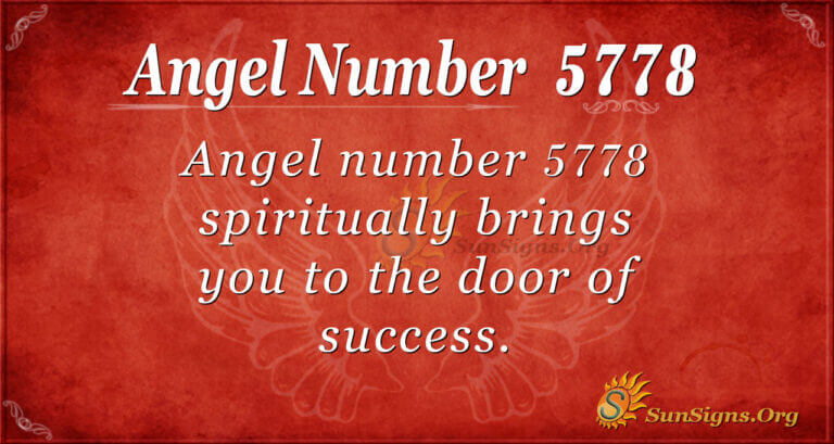 Angel Number 5778 Meaning: A Step Toward Success - SunSigns.Org