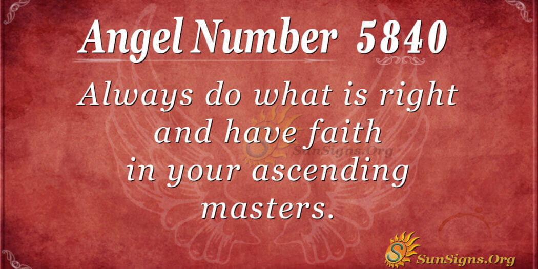 Angel Number 5840 Meaning: Respect Is Earned - SunSigns.Org