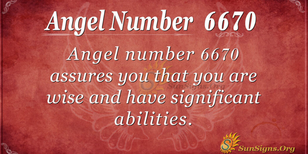Angel Number 6670 Meaning: Peace Of Mind - SunSigns.Org