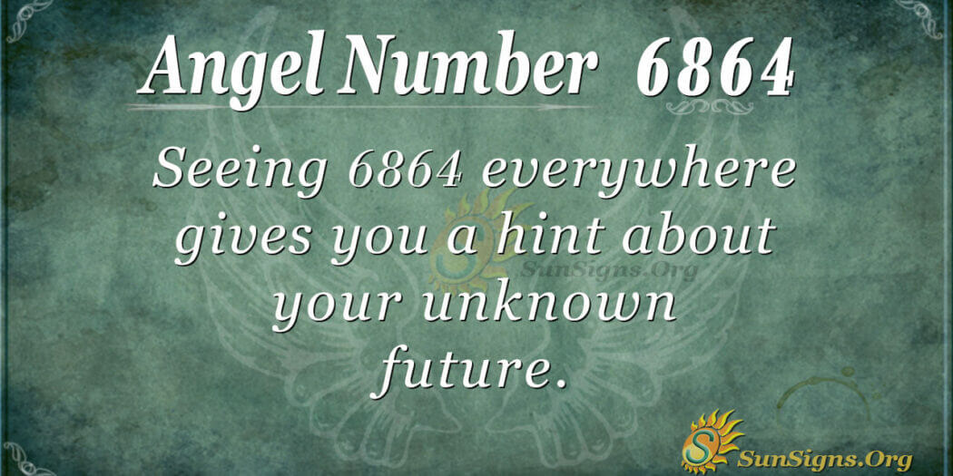Angel Number 6864 Meaning: Remain Focused In Life - SunSigns.Org