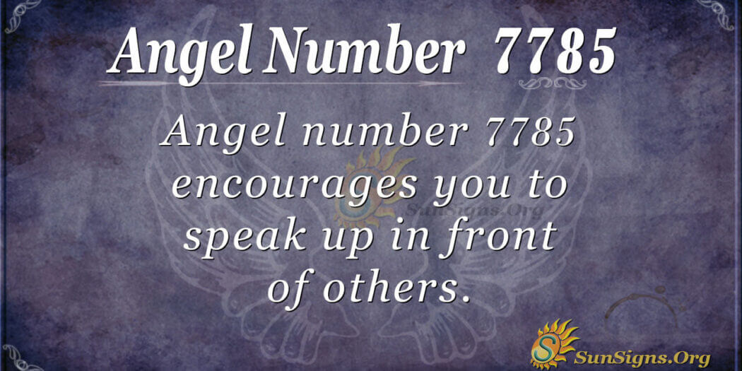 Angel Number 7785 Meaning: Speak Up - SunSigns.Org