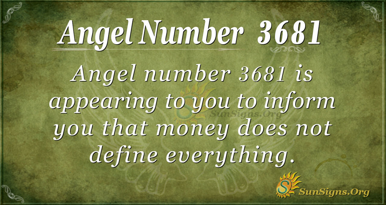 Angel Number 3681 Meaning: Re-frame Your Ways - SunSigns.Org