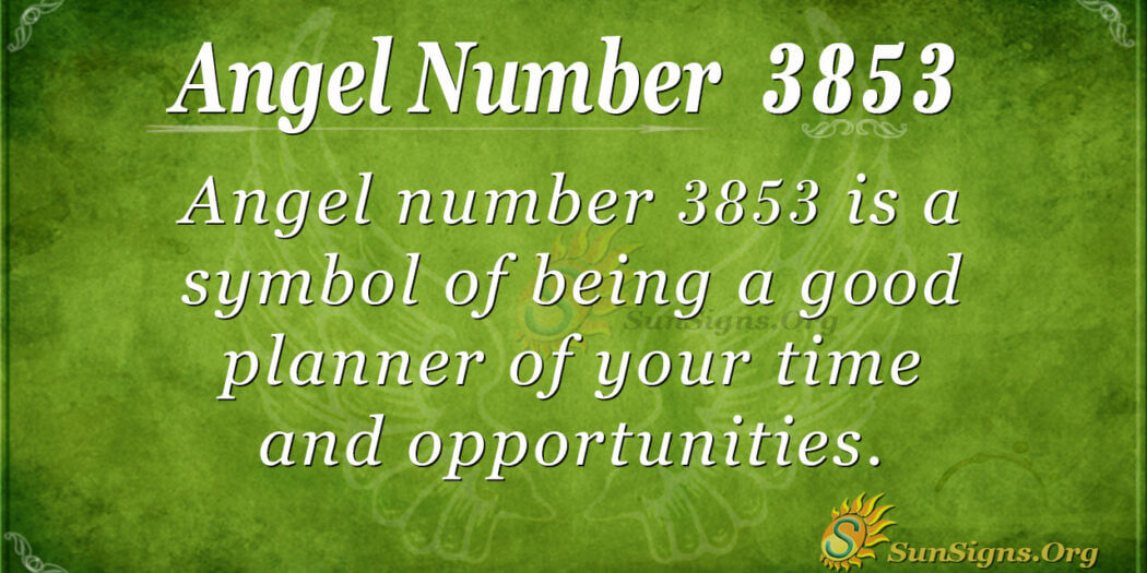 Angel Number 3853 Meaning: Live Every Moment Wisely - SunSigns.Org
