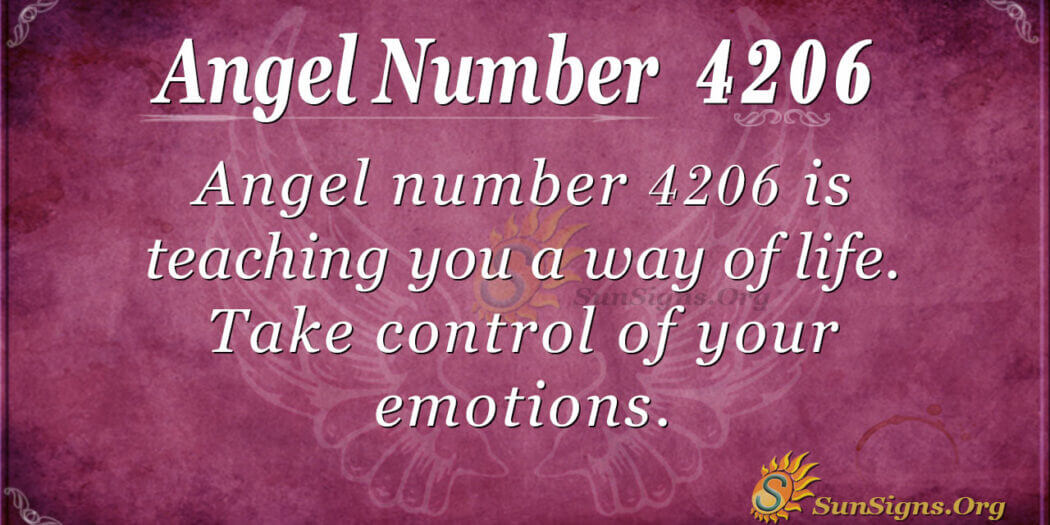 Angel Number 4206 Meaning: Emotional Control - SunSigns.Org
