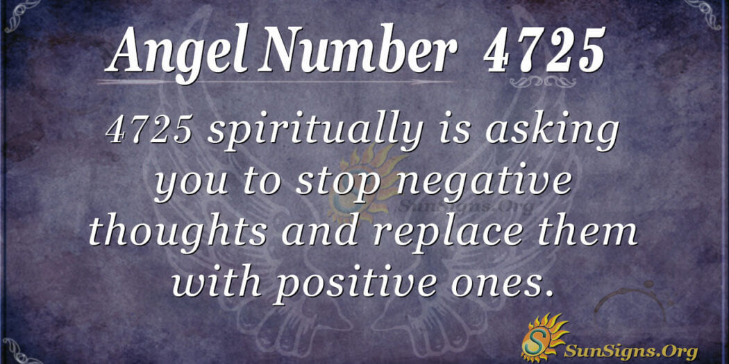 Angel Number 4725 Meaning: Practice Self-Care - SunSigns.Org