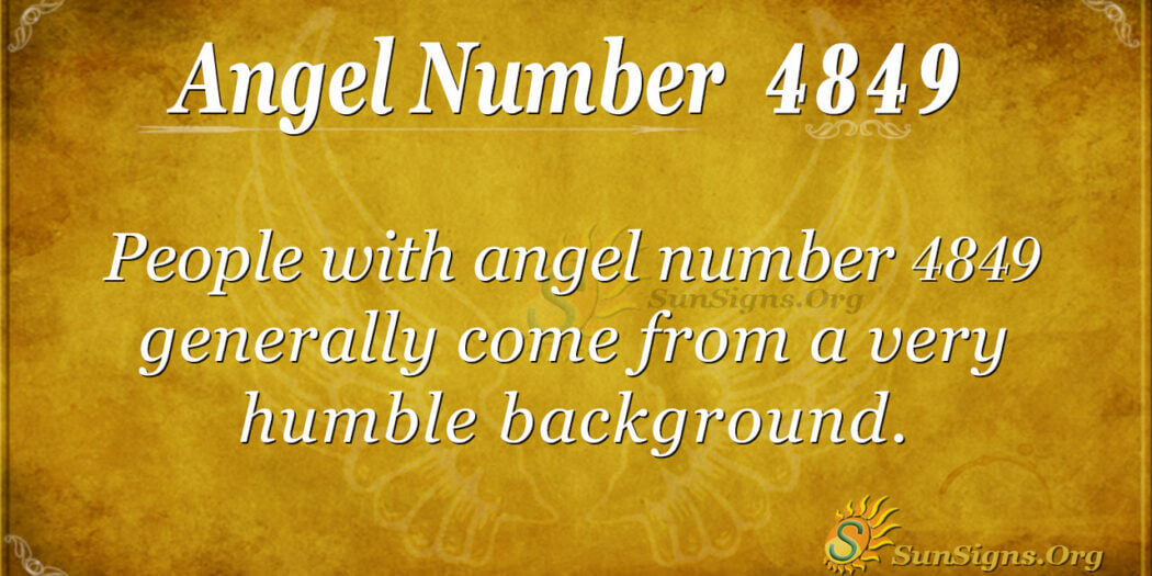 Angel number 4849: The story of your phenomenal rise from the scratch